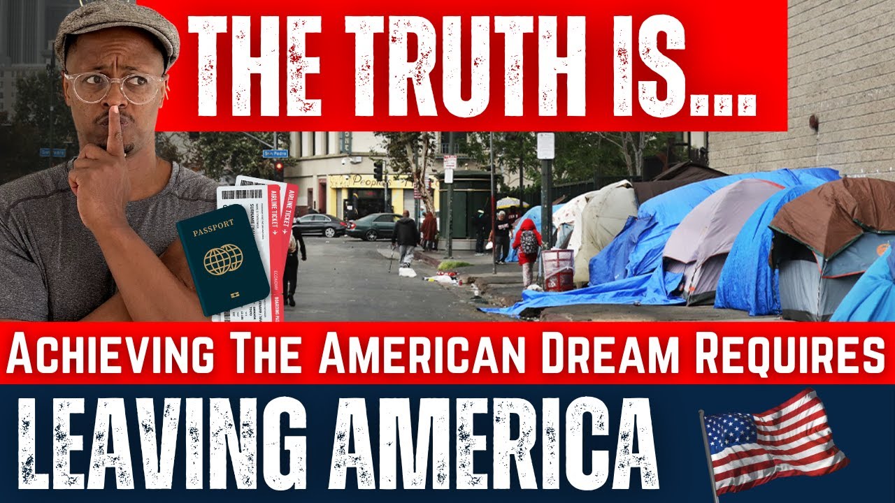 Why You NEED to Leave America to Achieve the REAL American Dream? Here ...